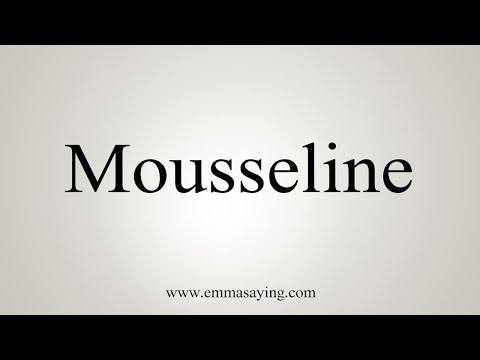 How To Say Mousseline