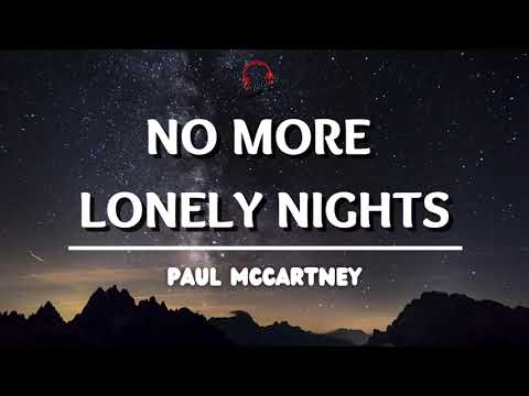 No more lonely nights - Paul Mccartney ( Lyrics Video )