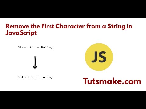 Remove the First Character from a String in JavaScript