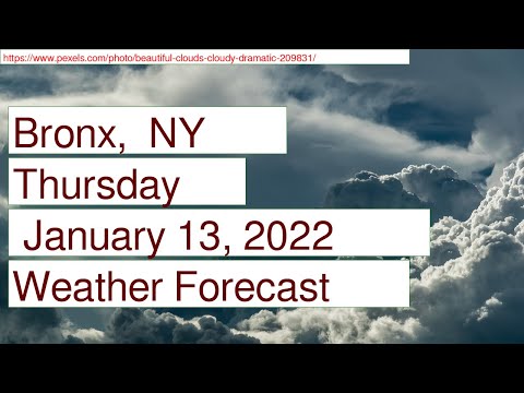 Weather Forecast for Thursday January 13, 2022 in Bronx, NY