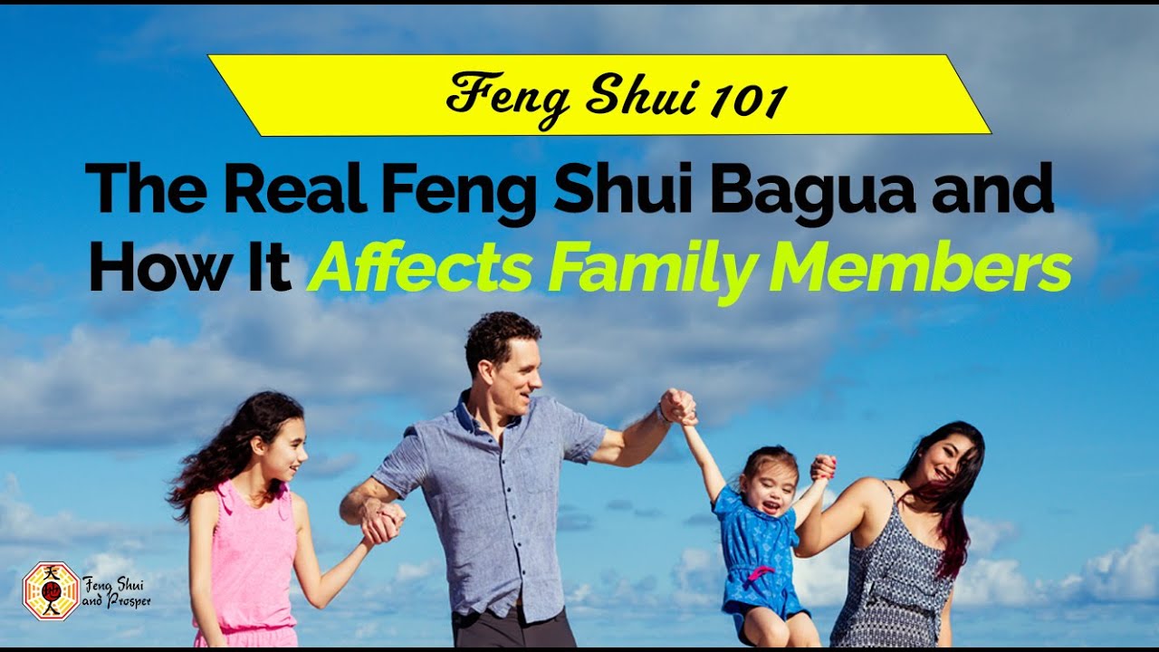 Feng Shui 101 (Part 3 of 15): The Real Feng Shui Bagua and How It Affects Family Members