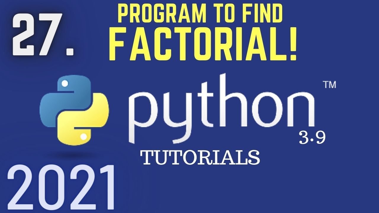 Python 3.9 Tutorials: Factorial In Python | Factorial Program |Python For Beginners |Python Tutorial