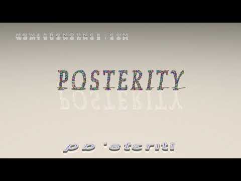 posterity - pronunciation + Examples in sentences and phrases