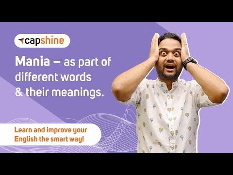 Mania – As Part of Different Words & Their Meanings || Improve Your English Vocabulary! || Capshine