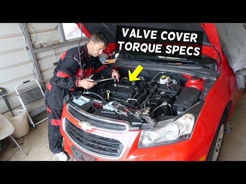 VALVE COVER TORQUE SPECS CHEVROLET CRUZE CHEVY SONIC 1.8 ENGINE
