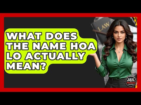 What Does The Name Hoa Lo Actually Mean? - Jail & Prison Insider