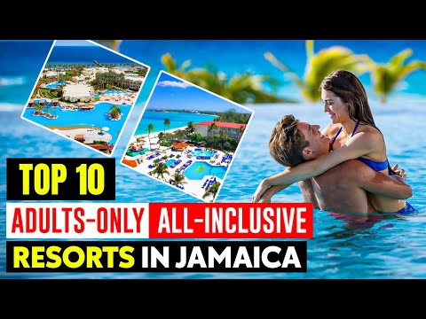 Top 10 All-Inclusive Adults-Only Resorts in Jamaica (2024)