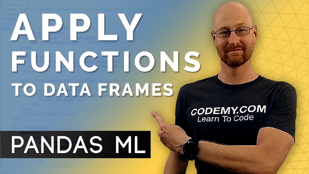 How To Apply Functions To DataFrames - Pandas For Machine Learning 15