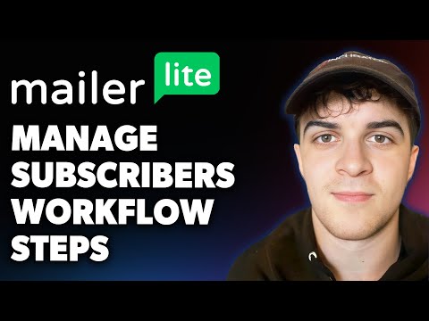How to Manage Your Subscribers Workflow Steps in Mailerlite Classic (Full 2025 Guide)