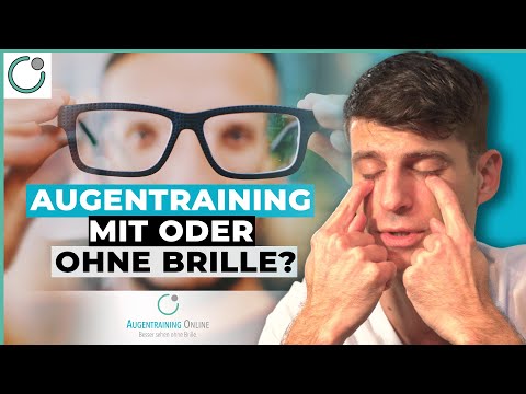 Augentraining MIT oder OHNE Brille? So geht es richtig!