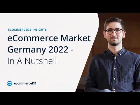 eCommerce Market Germany 2022 In A Nutshell