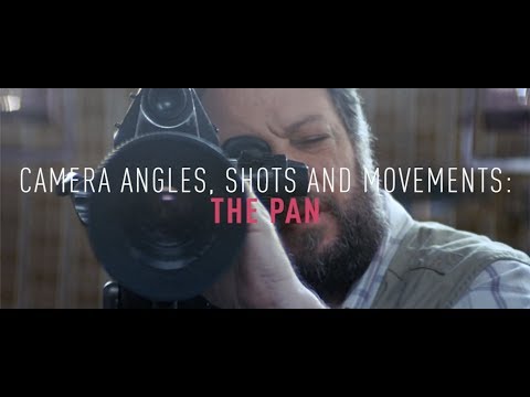 Camera Angles, Shots, and Movements: The Pan