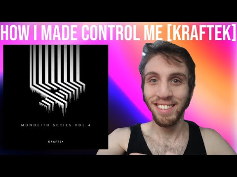 How I Made Control Me [Kraftek] +Project
