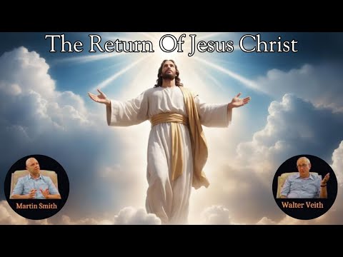 Walter Veith & Martin Smith – The Return Of Jesus Christ