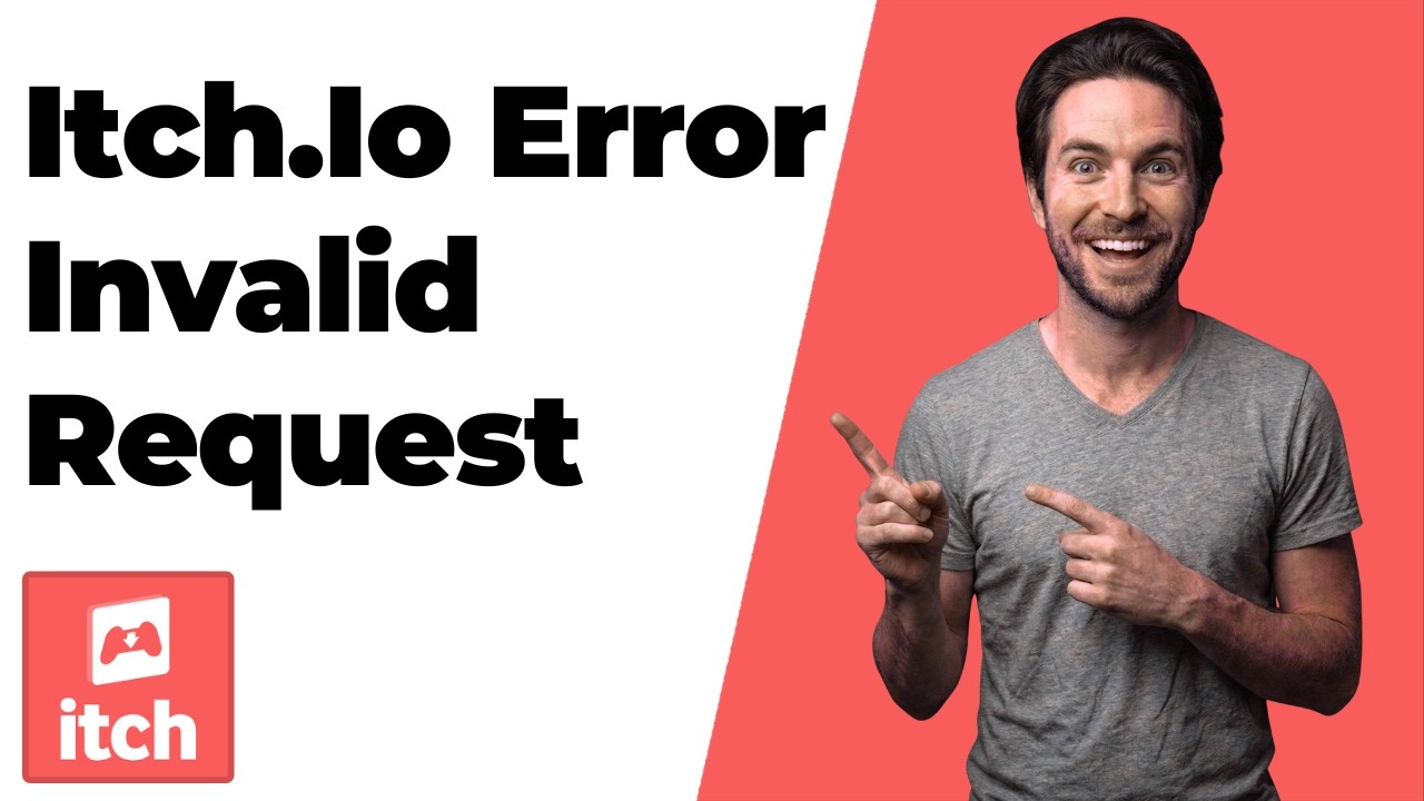 Itch.Io Error Invalid Request (Easy Fix Guide)