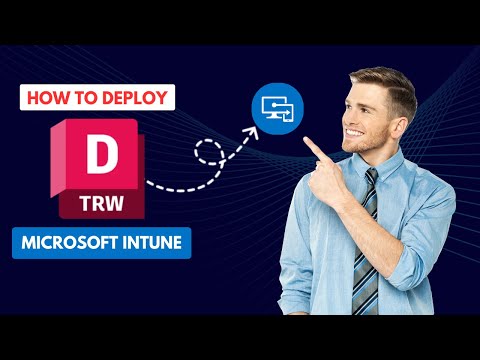 How To Deploy Autodesk DWG TrueView Using Microsoft Intune