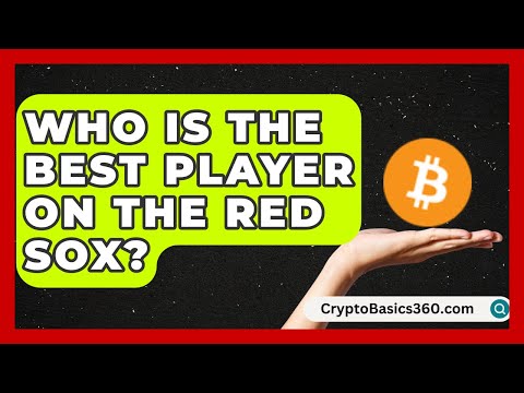 Who Is the Best Player on the Red Sox? | Baseball Statistics Vault News