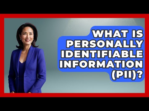 What Is Personally Identifiable Information (PII)? - Marketing and Advertising Guru