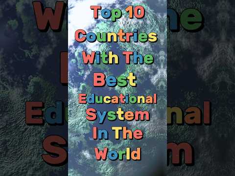 Top 10 countries with the best education system in the world #comments #top #viral #top10 #education