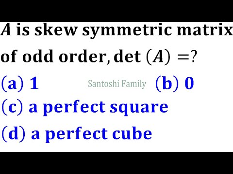 determinant of skew symmetric matrix of odd order
