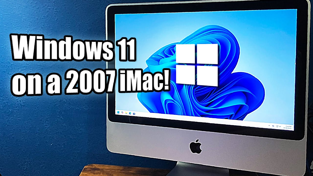 Installing Windows 11 on an iMac from 2007...