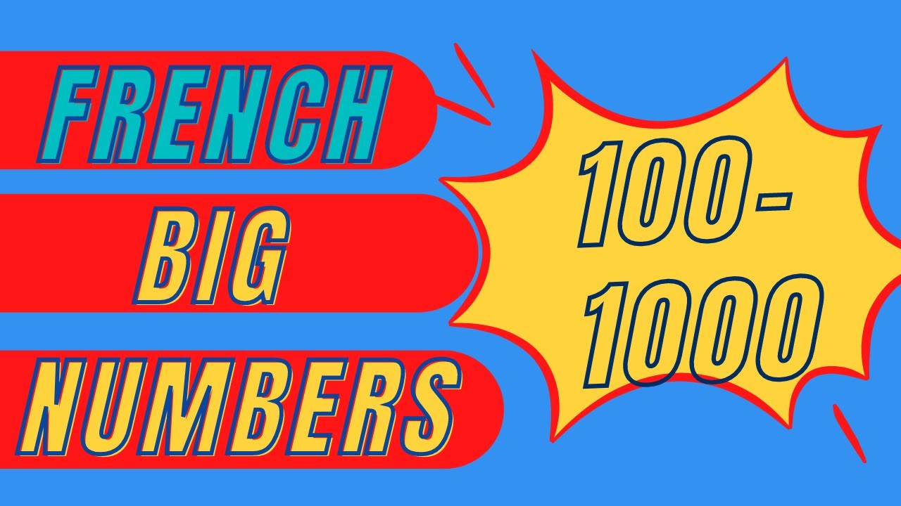 French Big numbers after 100, 1000. Dates. Learn and practise.