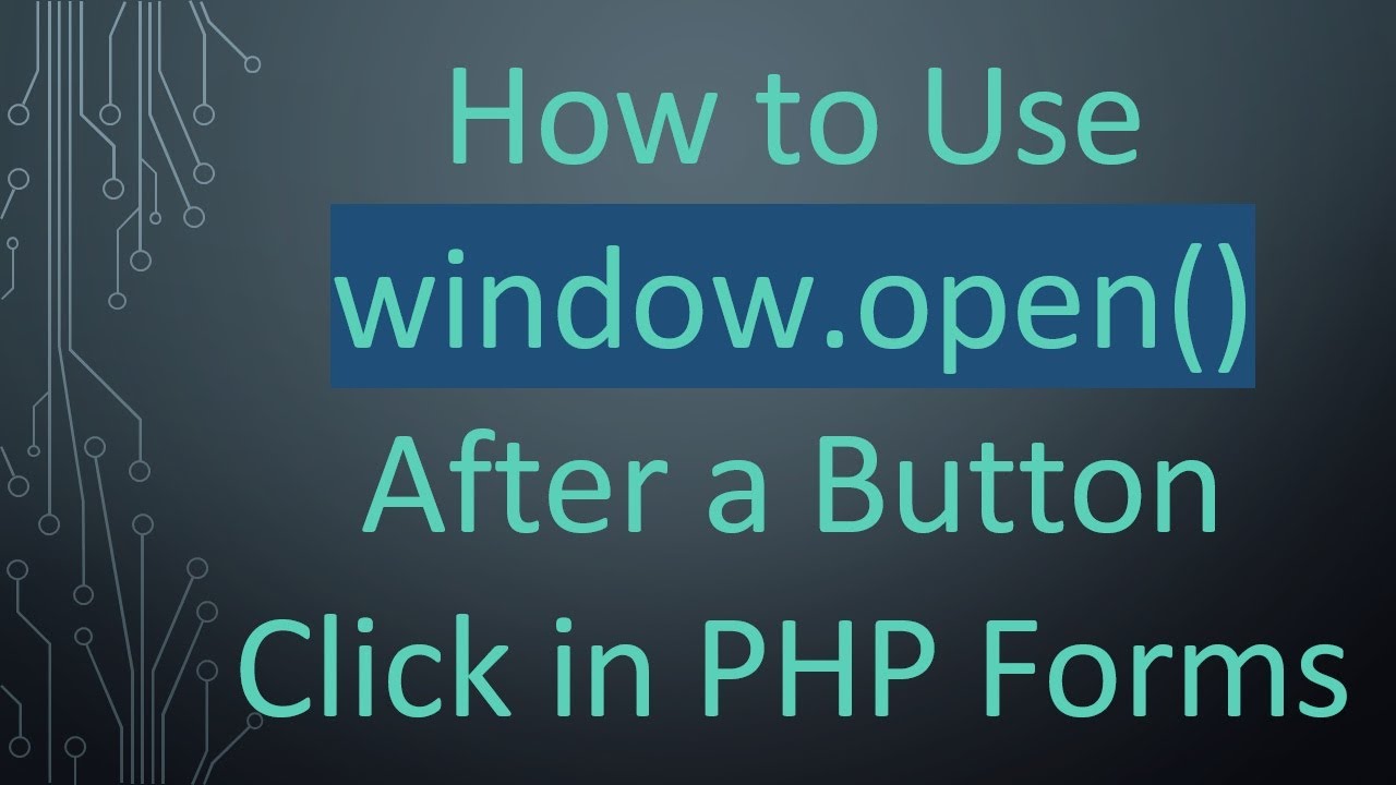 How to Use window.open() After a Button Click in PHP Forms