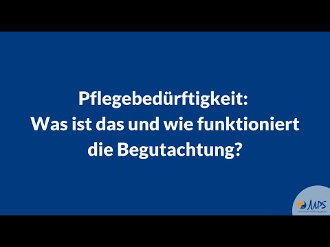 Pflegebedürftigkeit: Was ist das und wie wird sie festgestellt?