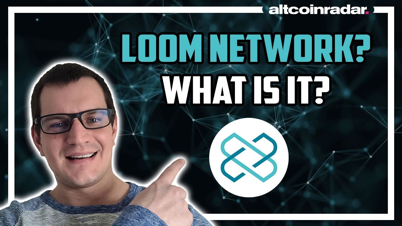 What is Loom Network? Loom Network for Absolute Beginners