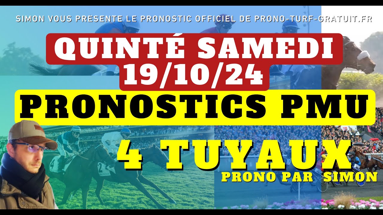 Pronostic Quinté du Samedi 19/10/2024 : Pronostics PMU, 4 Tuyaux, Bases Solides et Tocard du jour