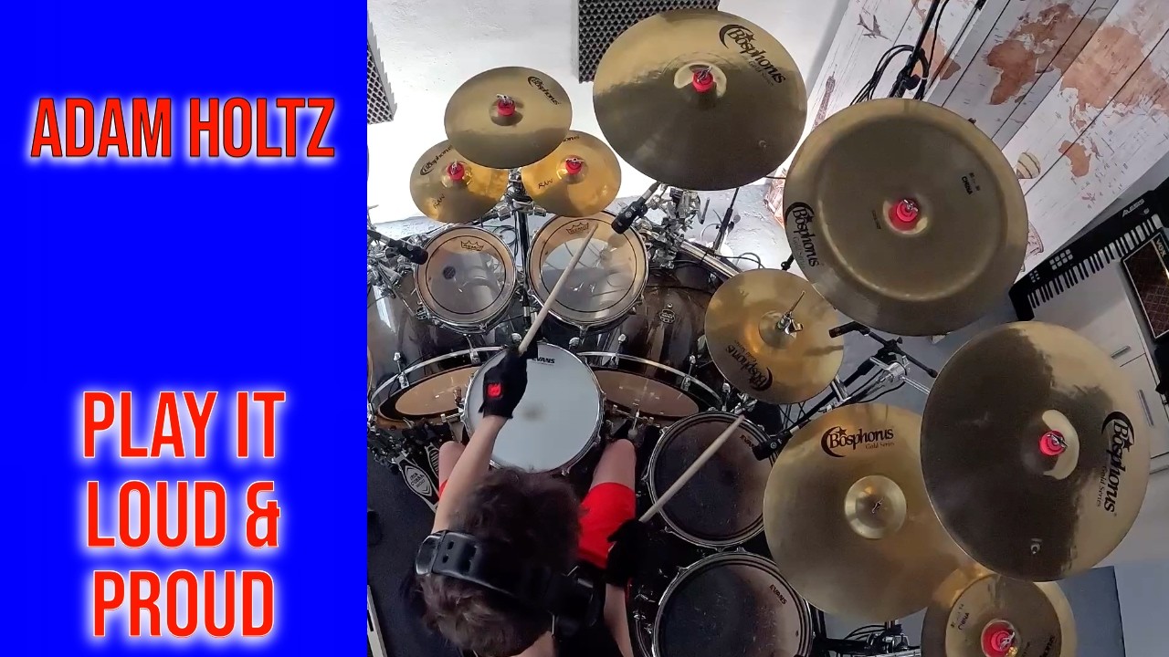 ADAM HOLTZ | PLAY IT LOUD AND PROUD | DRUM PLAYTHROUGH | BOSPHORUS CYMBALS