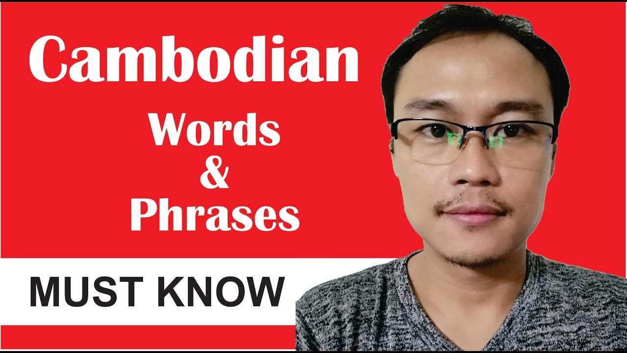 Cambodian Words & Phrases You Must Know