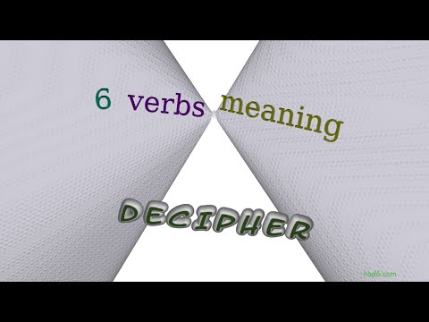 decipher - 7 verbs meaning decipher (sentence examples)