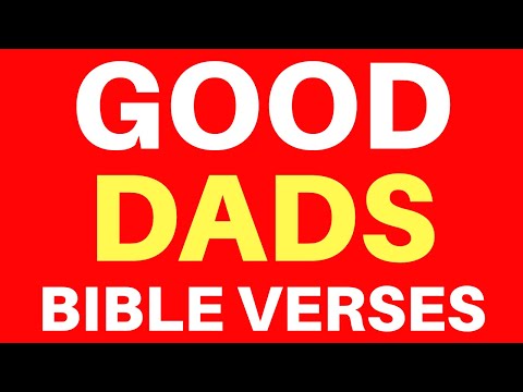 10 Bible Verses About Dads | Get Encouraged