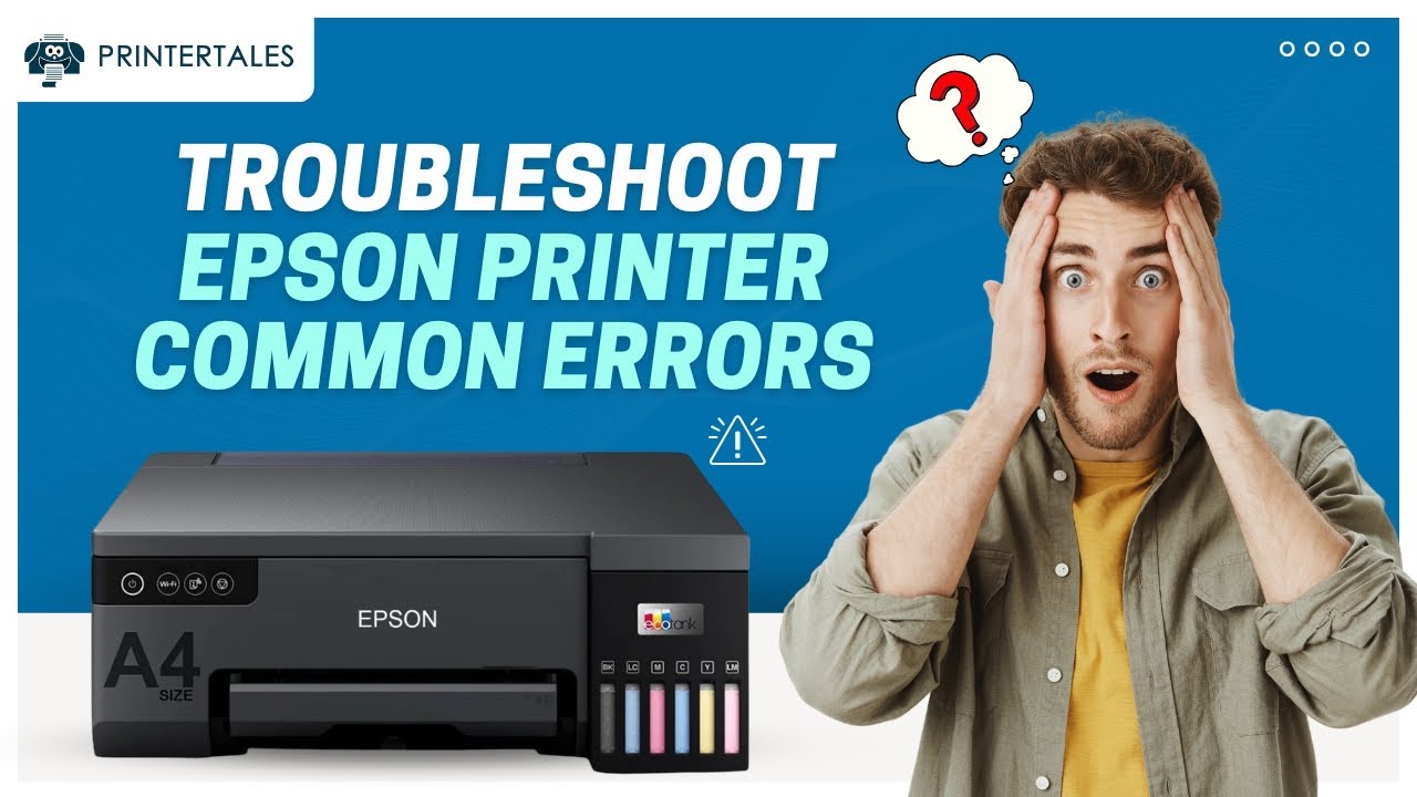 Epson Printer Troubleshooting Step For Common Errors | Printer Tales