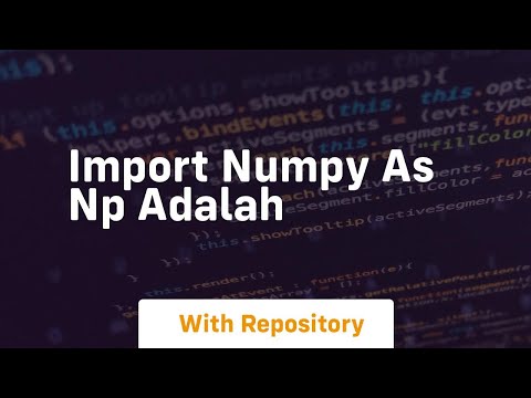 import numpy as np adalah