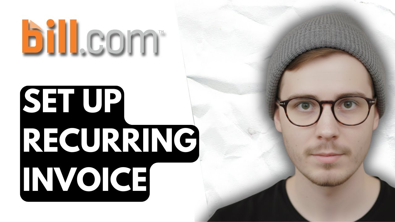 How To Set Up Recurring Invoice In Bill.com [2026 Guide]
