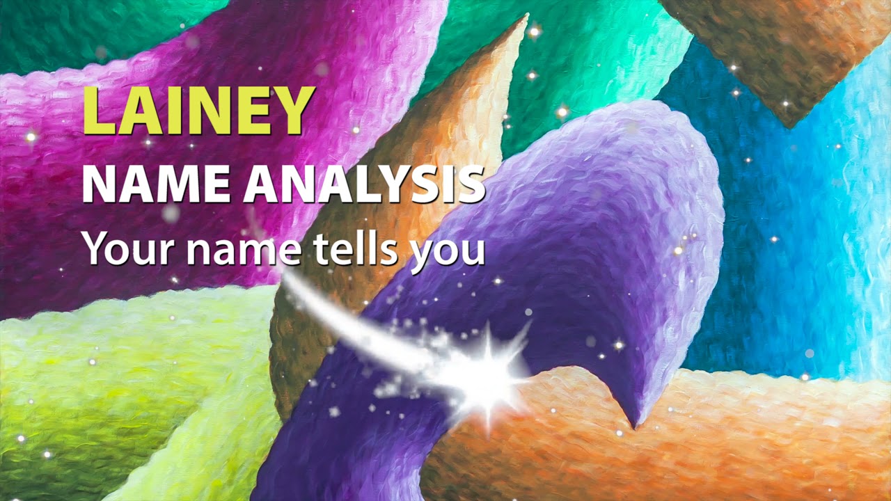 LAINEY Name Analysis / Your name tells you