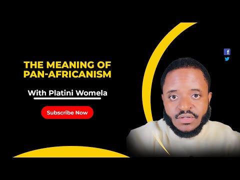 The true meaning of Pan-Africanism !