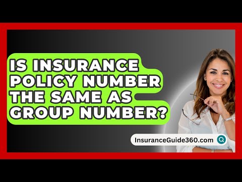 Is Insurance Policy Number The Same As Group Number? - InsuranceGuide360.com