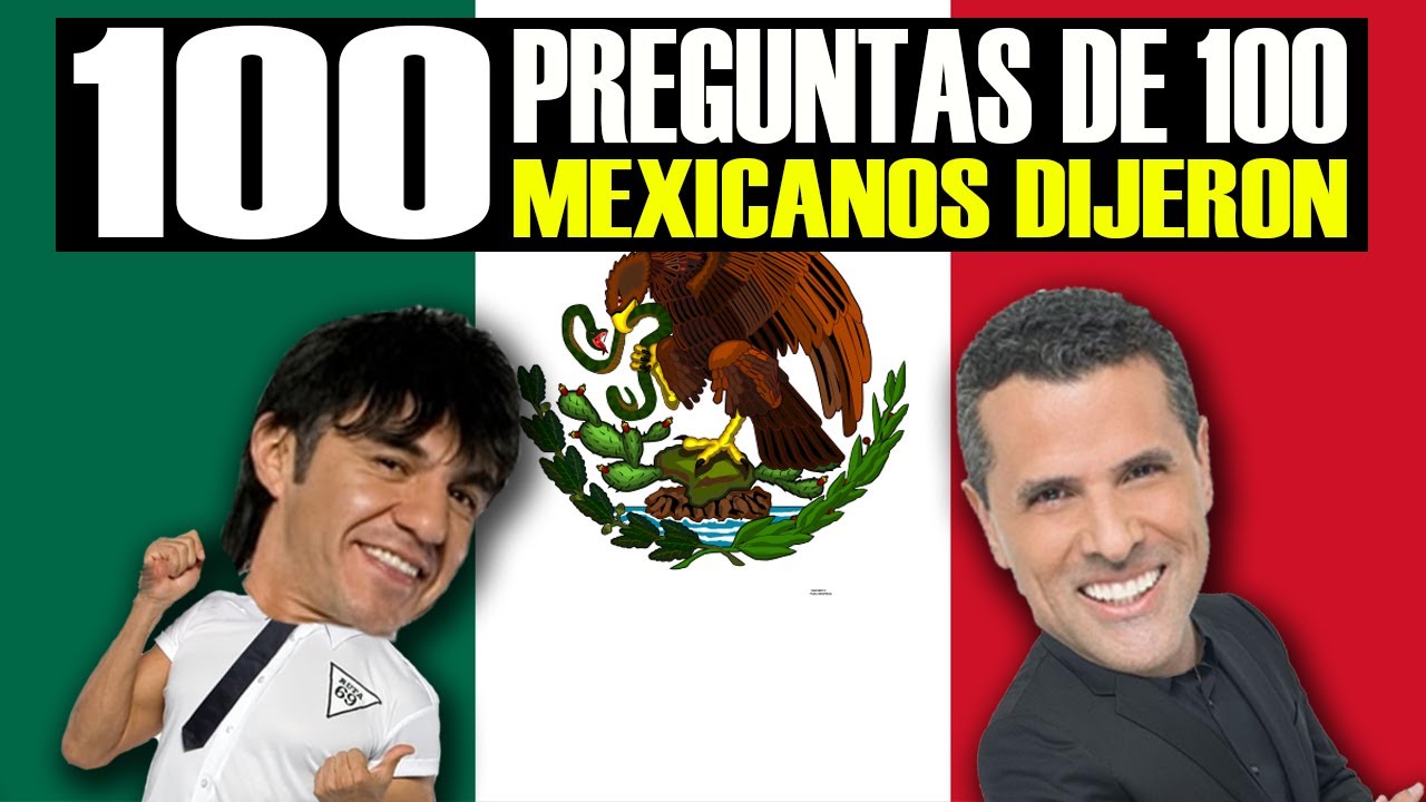 100 preguntas de 100 MEXICANOS DIJERON   100 preguntas de MÉXICO