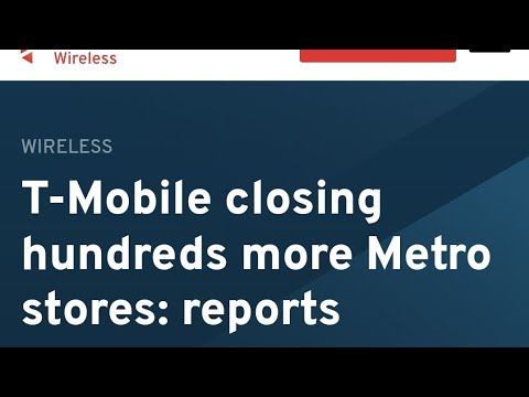 T-moblie &Metro by T-Mobile More Stores to Close