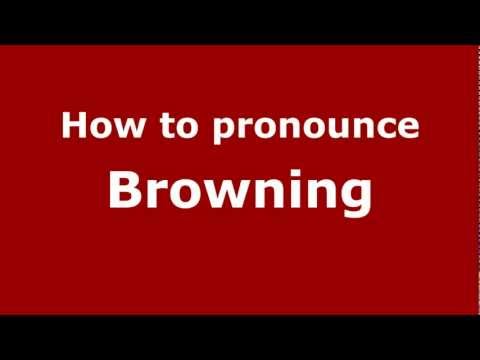 How to Pronounce Browning - PronounceNames.com