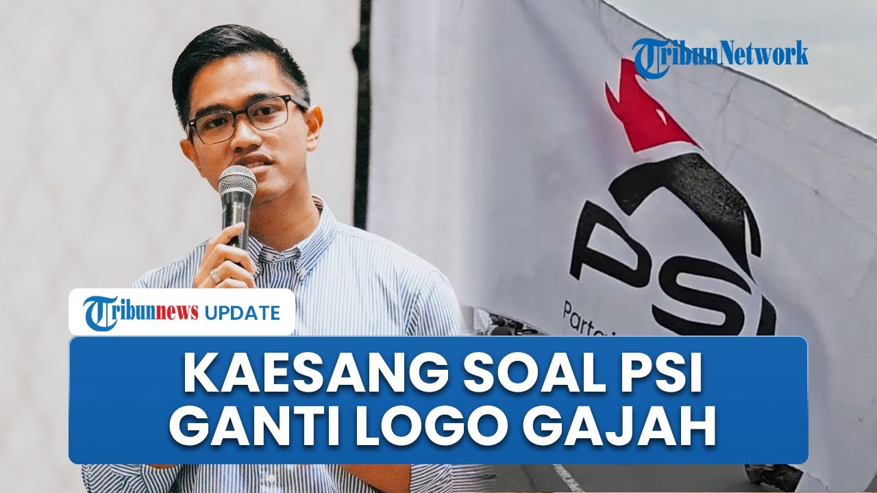 Kaesang soal Logo PSI Berubah Gajah: Sebut Putusan Dewan Pembina, Tak ...
