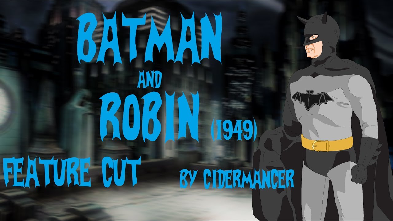 Batman and Robin (1949) - Feature Length Cut