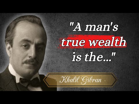 The Timeless Wisdom of Khalil Gibran: Inspirational Quotes That Will Change Your Life