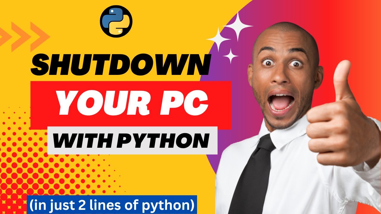 Shutdown your PC with Python [ 2 lines of python] -  With Source Code