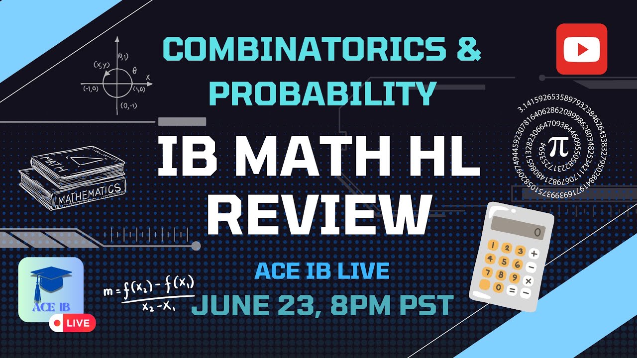 IB Math HL Finals Review | Combinatorics and Probability