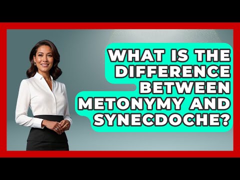 What Is The Difference Between Metonymy And Synecdoche? - Literary Icons