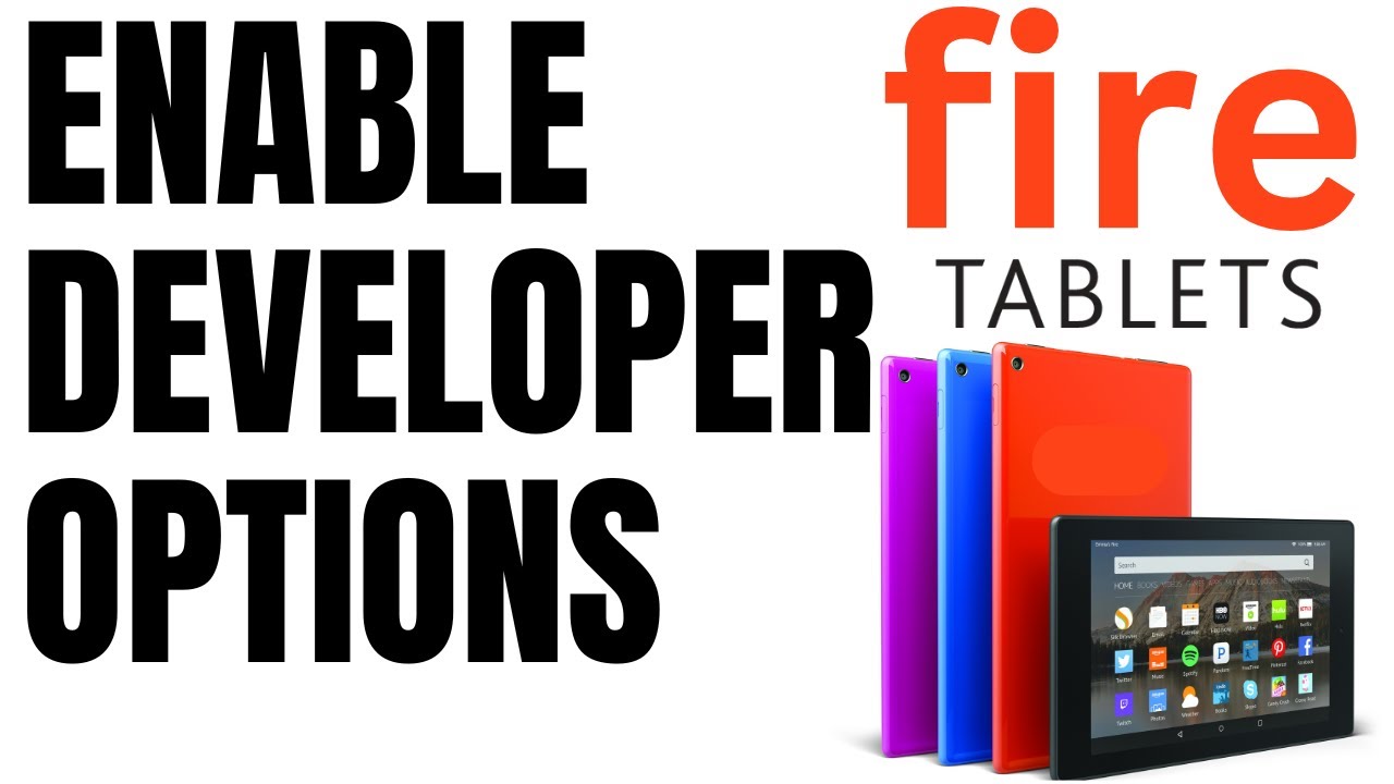 Enable Developer Options on an Amazon Fire Tablet